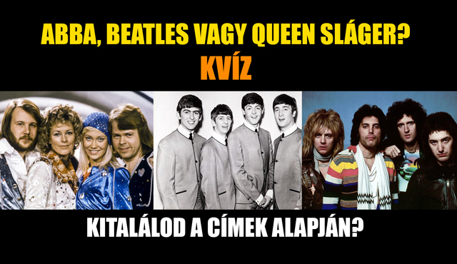 ABBA, Beatles vagy Queen sláger? KVÍZ - Kitalálod a címek alapján ...